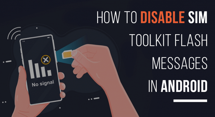 How to Stop SIM Toolkit Pop-Up or Flash Messages in Android