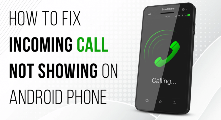 Fix Incoming Call Not Showing On Screen Android