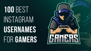 100 Best And Creative Instagram Usernames For Gamers