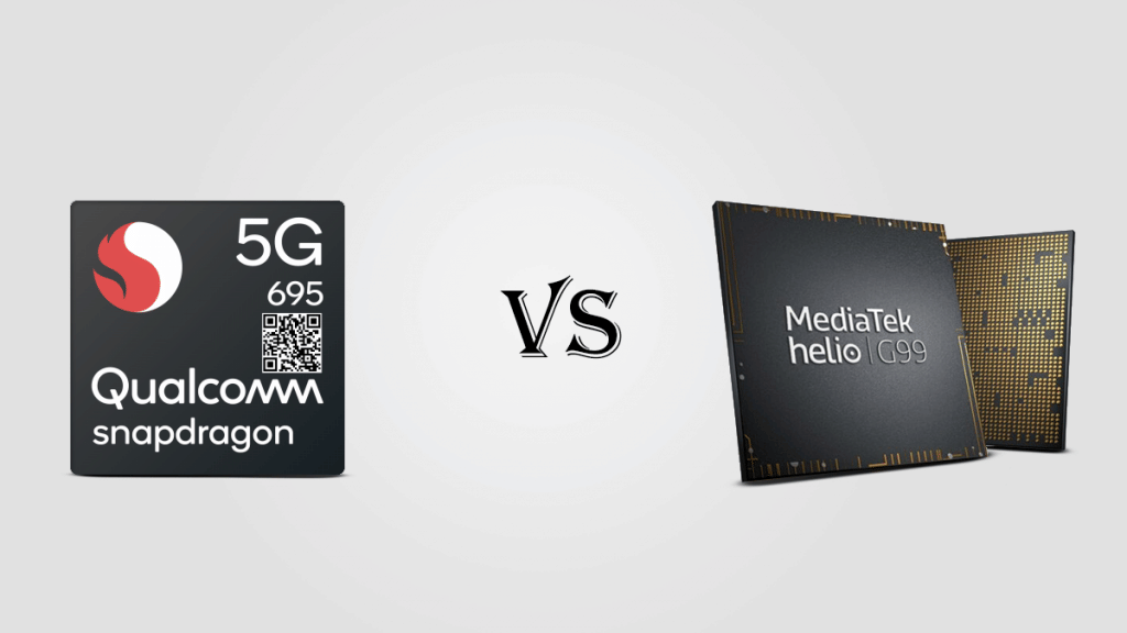 Qualcomm Snapdragon 695 Vs MediaTek Helio G99 Chipset Comparison