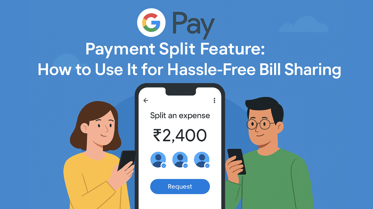 GPay Payment Split: Get Done With Hassle Free Bills/ Payment Splits On ...